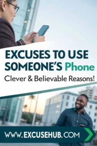 Excuses to Use Someones Phone: Quick, Easy, and Convincing!